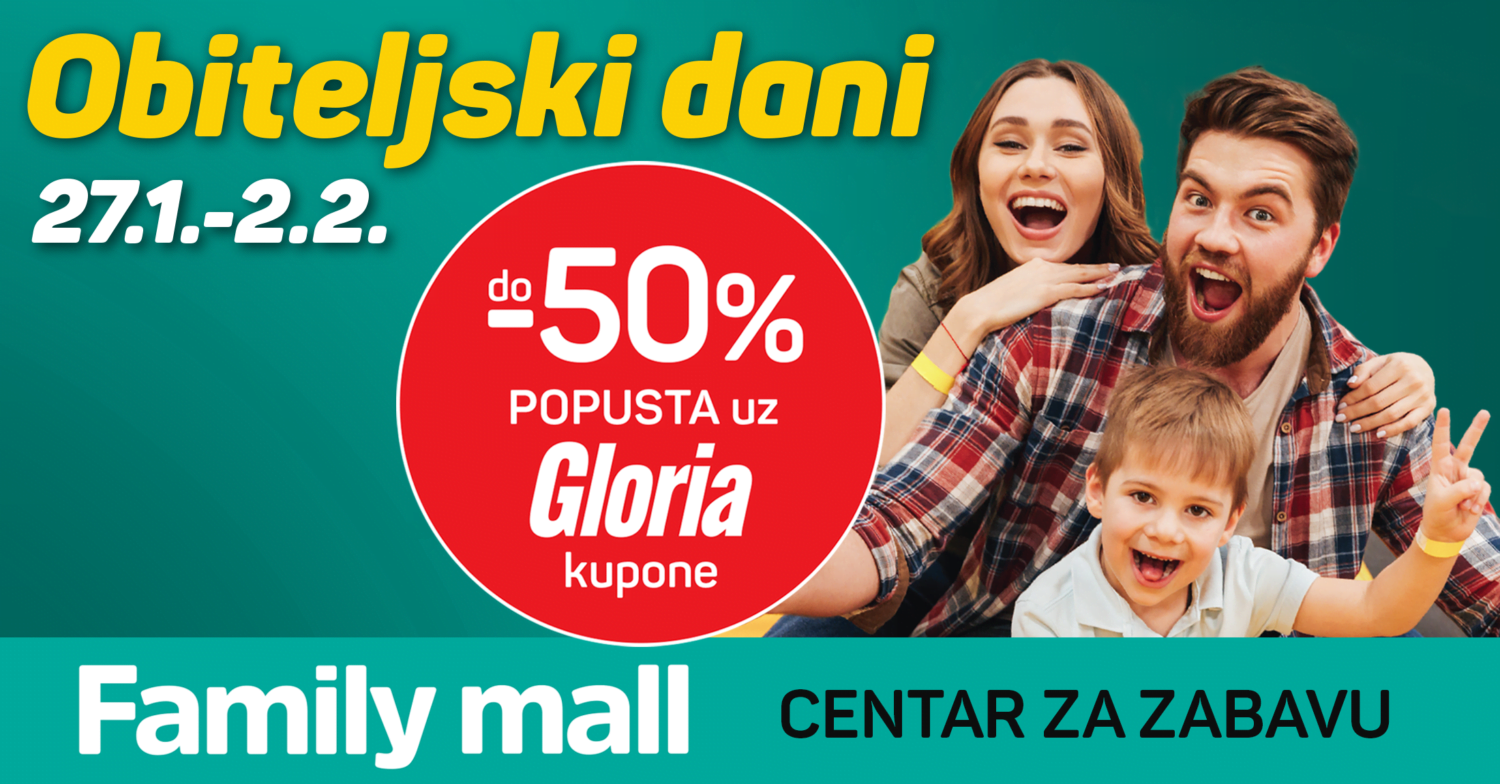 Family days popusti do -50% uz Gloria kupone od 27.1. do 2.2.! - Family ...